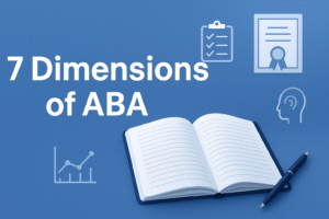 The 7 Dimensions Of ABA: A Complete Guide For RBTs And Students - RBT ...